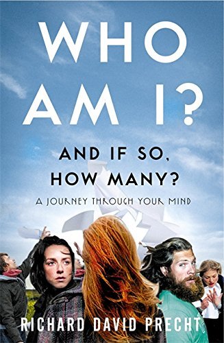 Who Am I and If So How Many? by Richard David Precht | Goodreads