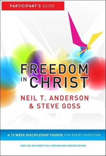 Freedom in Christ: Workbook: A 13-week Course for Every Christian ...
