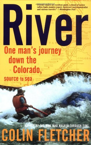 River : One Man's Journey Down the Colorado, Source to Sea by Colin ...