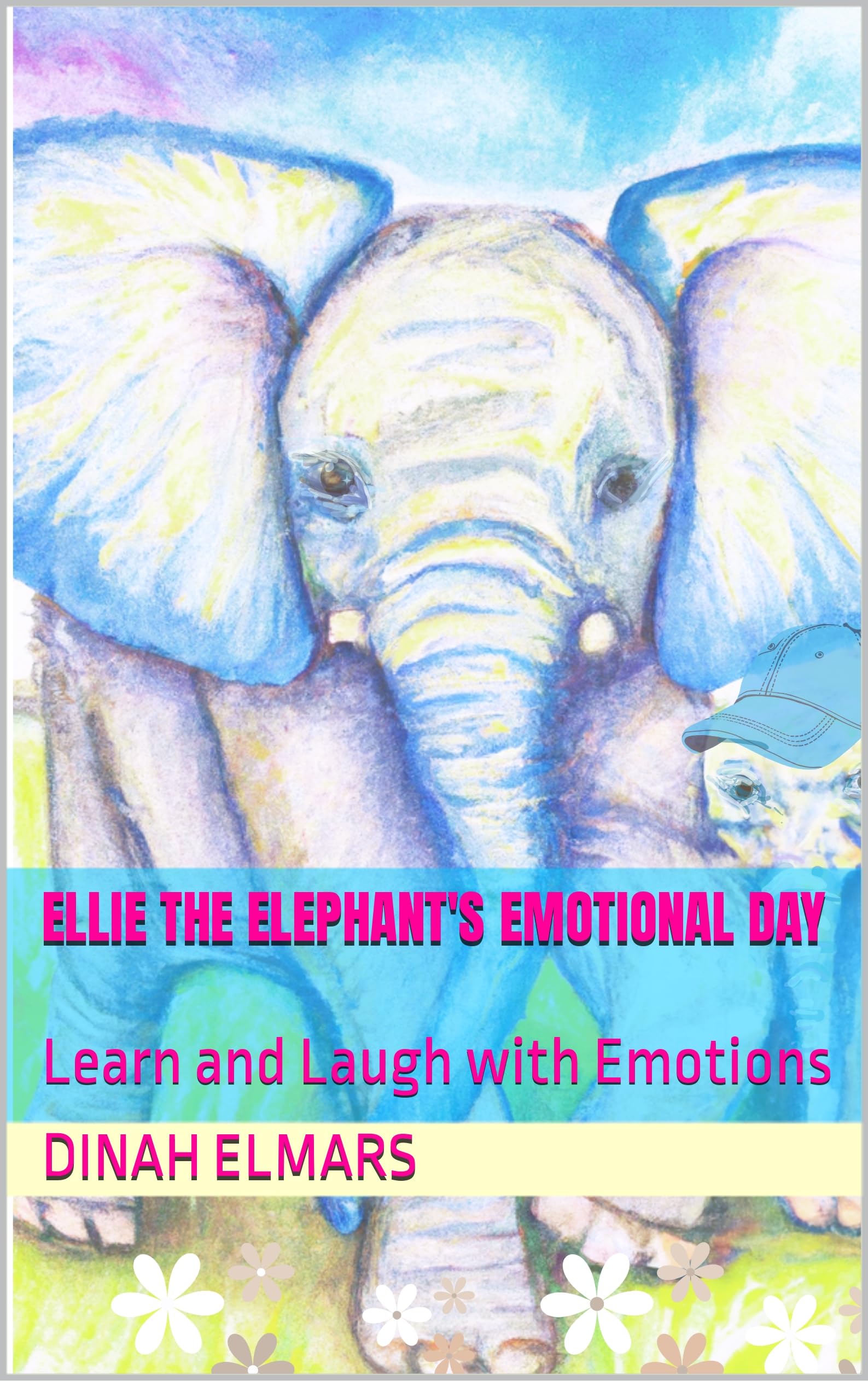 Ellie the Elephant's Emotional Day: Learn and Laugh with Emotions by ...