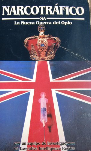 Narcotrafico sa La Nueva Guerra Del Opio by Lyndon H. LaRouche | Goodreads