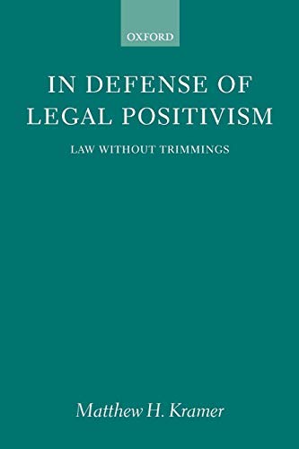 In Defense of Legal Positivism : Law Without Trimmings: Law Without ...