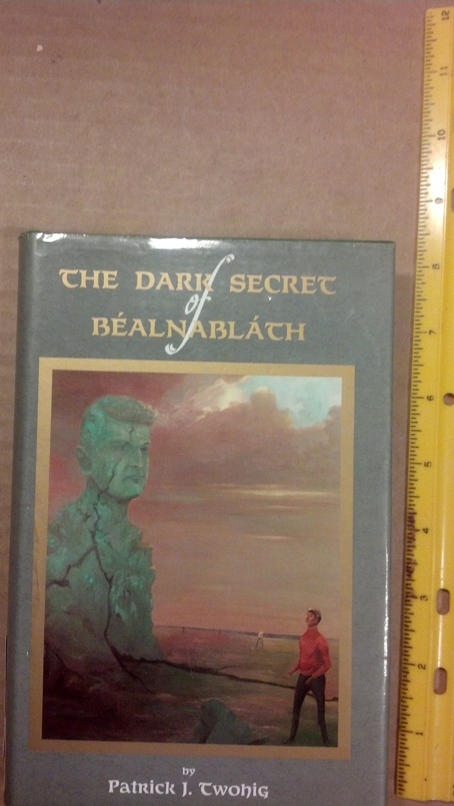 The Dark Secret of Bealnablath by Patrick J. Twohig | Goodreads