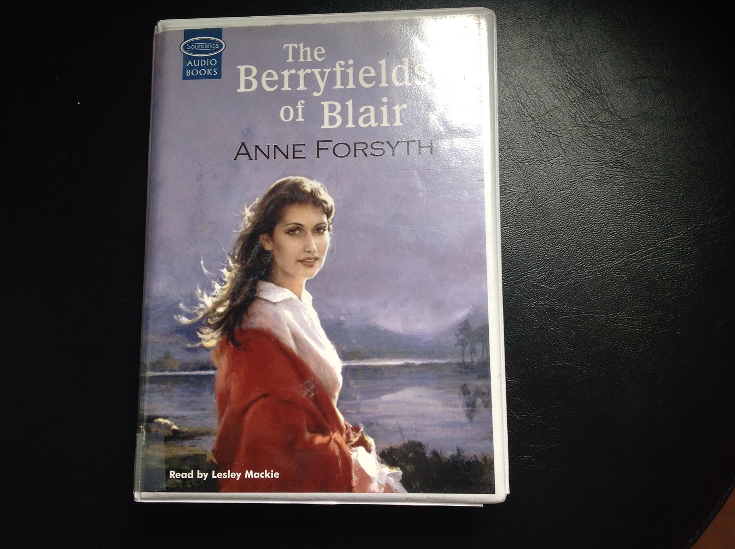 The Berryfields Of Blair by Anne Forsyth | Goodreads