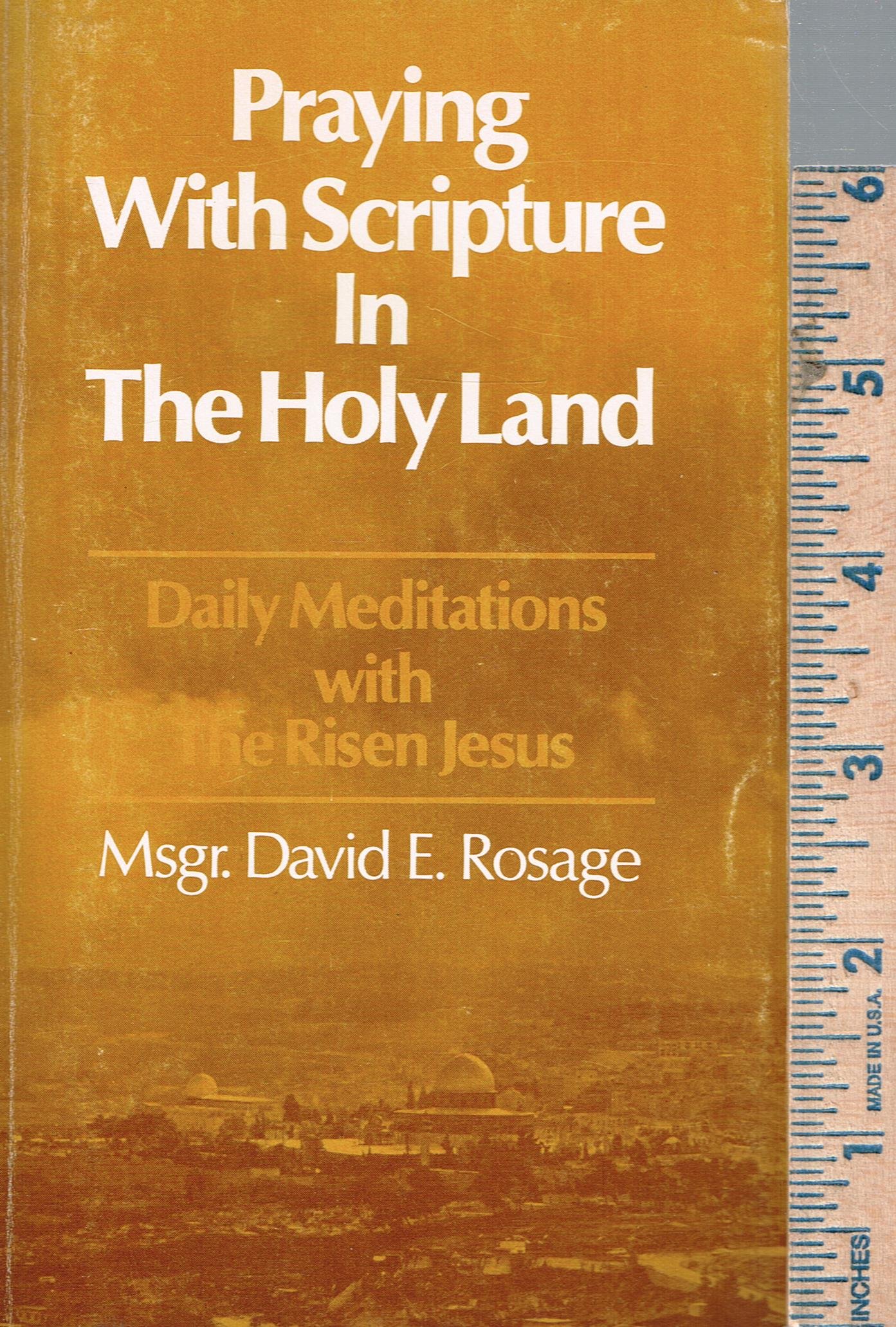 Praying with Scripture in the Holy Land : Daily Meditations with the ...