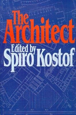 The Architect by Spiro (editor) Kostof | Goodreads