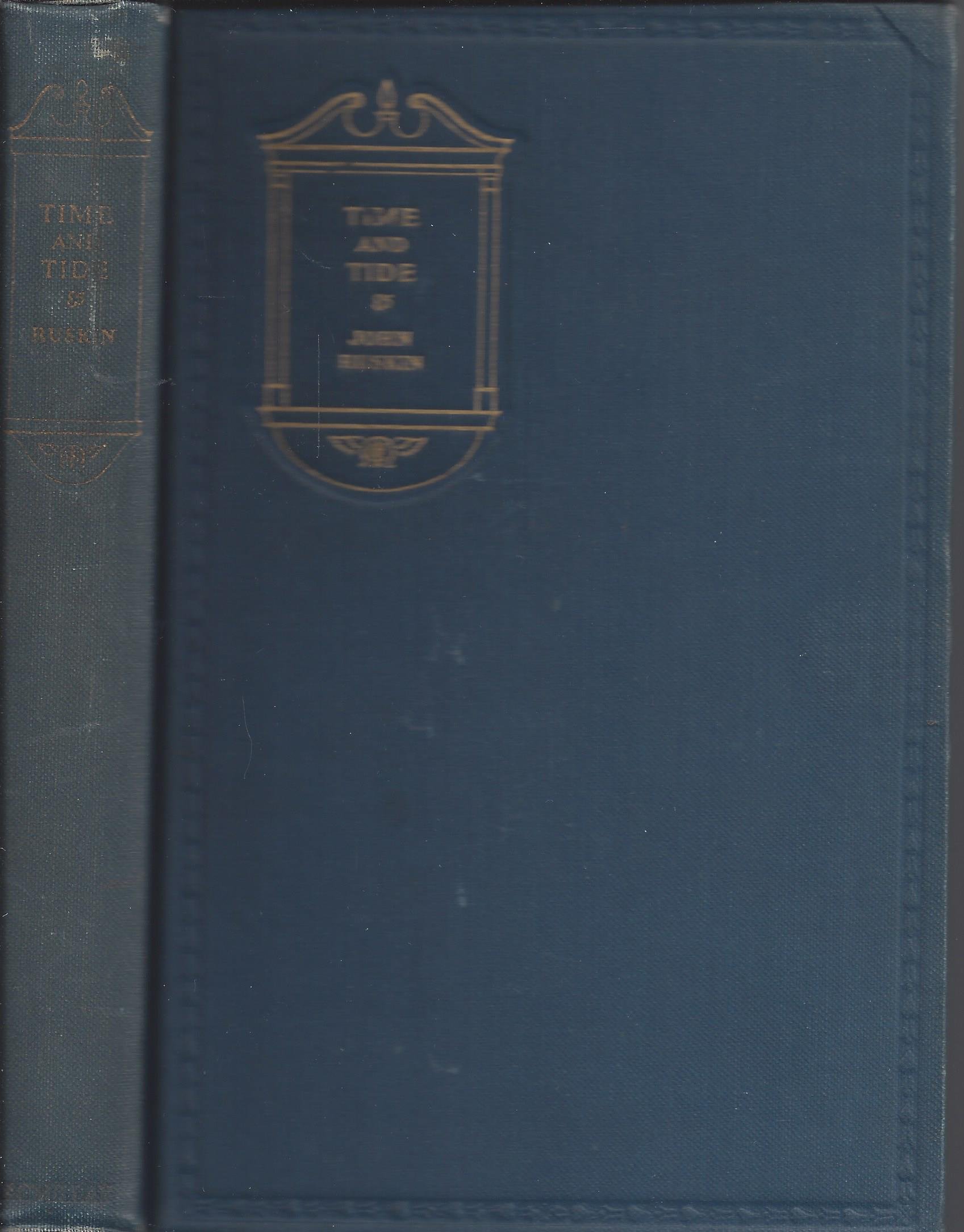 Time and Tide and Munera Pulveris. With an introduction by Paul Kaufman ...