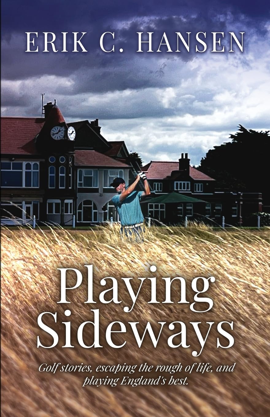 Playing Sideways: Golf Stories, Escaping the Rough of Life, and Playing ...