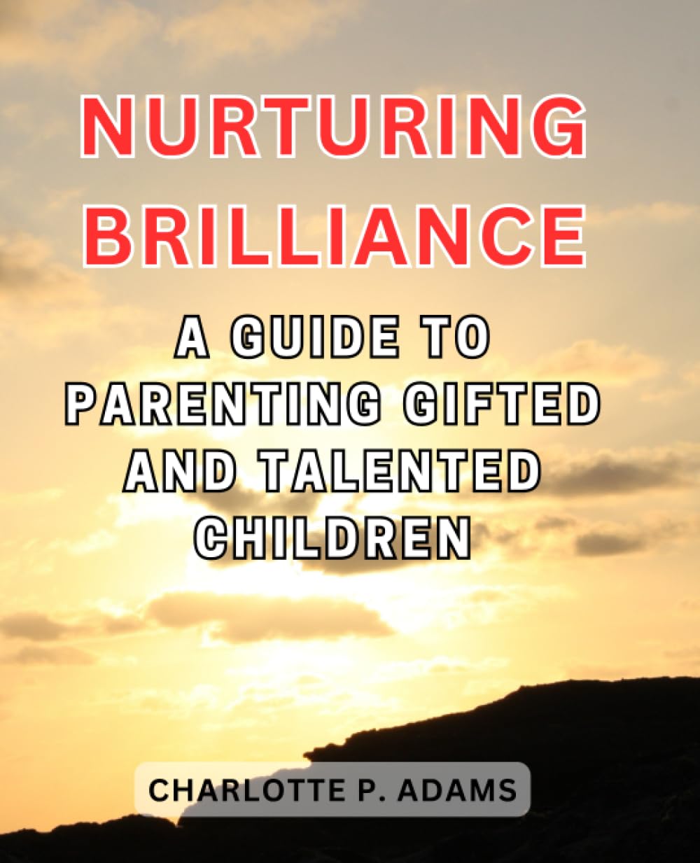 Nurturing Brilliance: A Guide to Parenting Gifted and Talented Children ...