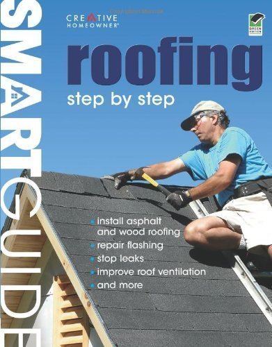 Smart Guide®: Roofing, 2nd Edition: Step by Step by Editors of Creative ...