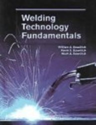 Welding Technology Fundamentals by William A. Bowditch | Goodreads