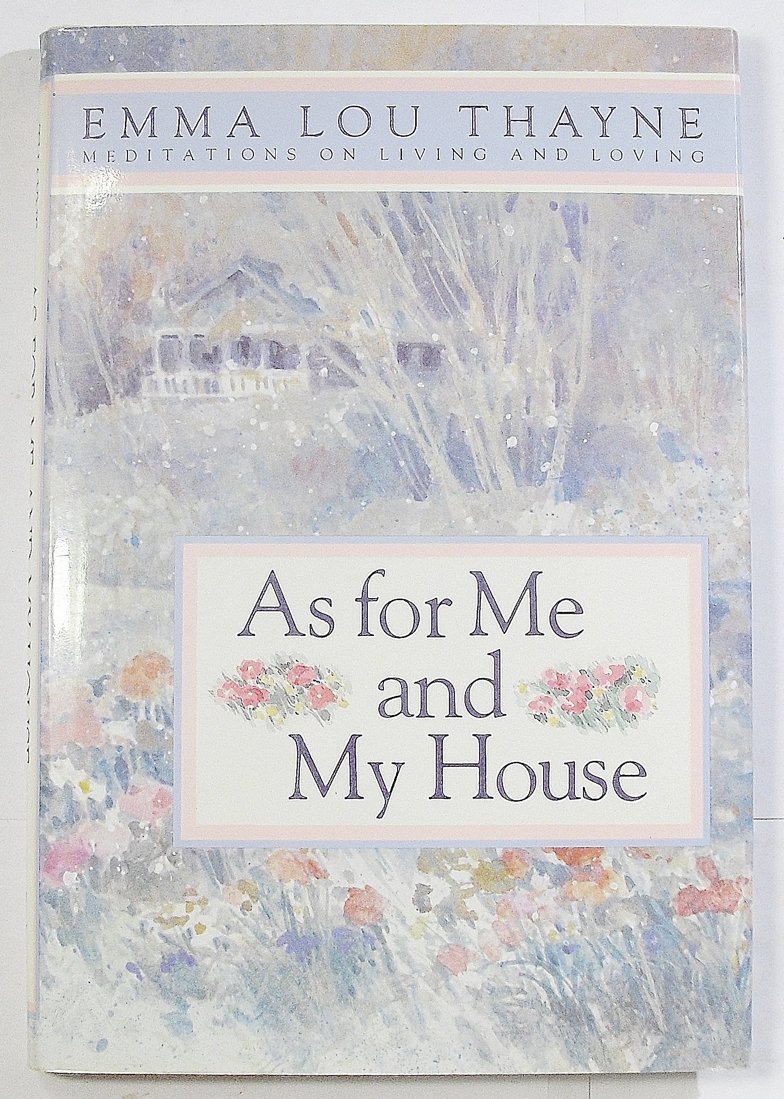 As for Me and My House by Emma Lou Warner Thayne | Goodreads