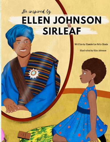 Be Inspired By Ellen Johnson Sirleaf by Olamidotun Votu-Obada | Goodreads
