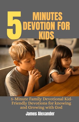 5 Minutes Devotion for Kids: 5-Minute Family Devotional Kid-Friendly ...