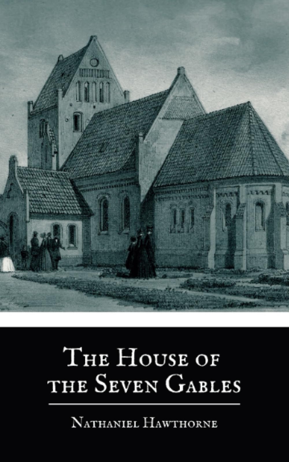 The House of the Seven Gables: The Original 1851 American Gothic ...