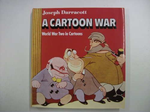 A Cartoon War: World War II in Cartoons by Joseph Darracot by Joseph ...