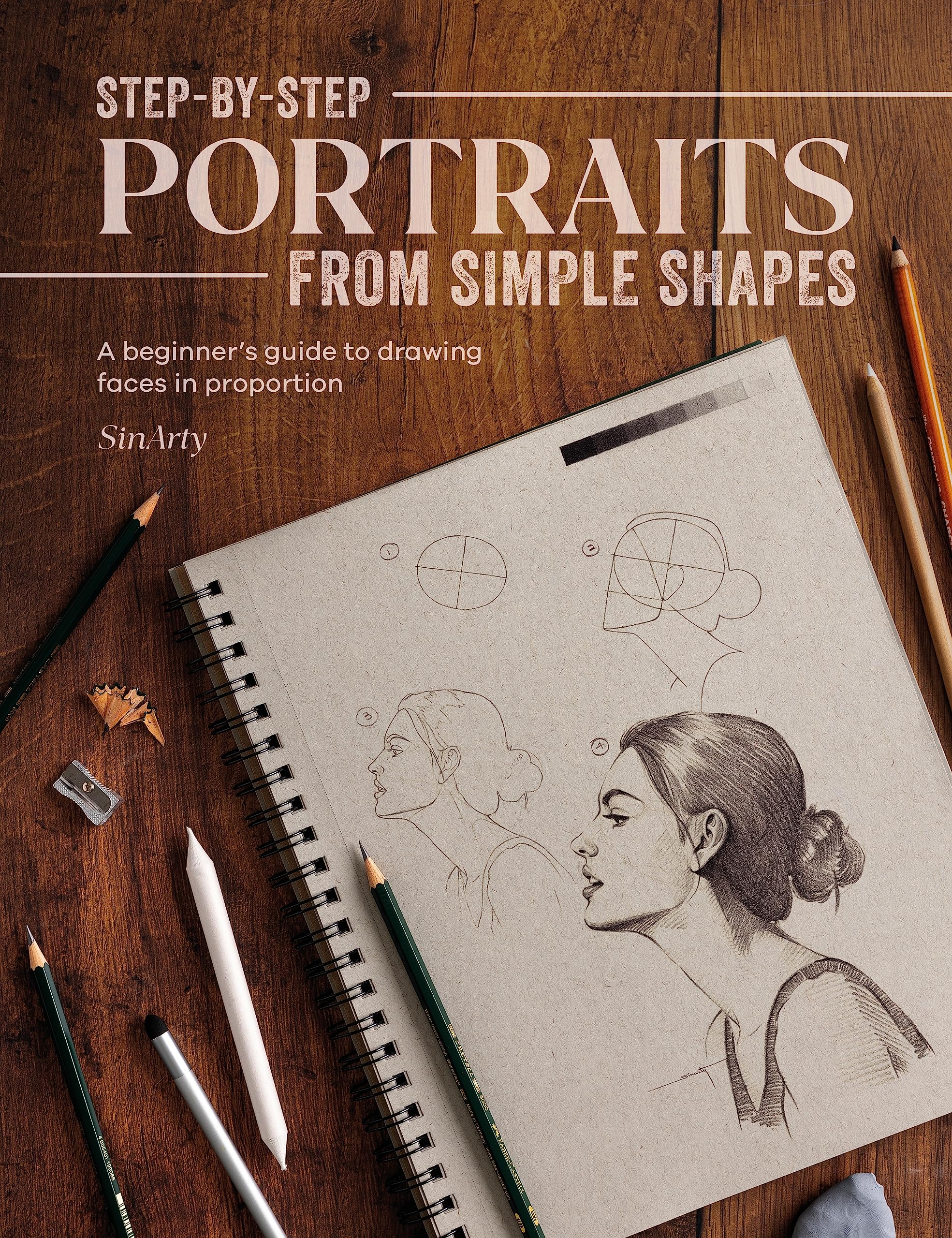 Step-by-Step Portraits from Simple Shapes: A beginner’s guide to ...