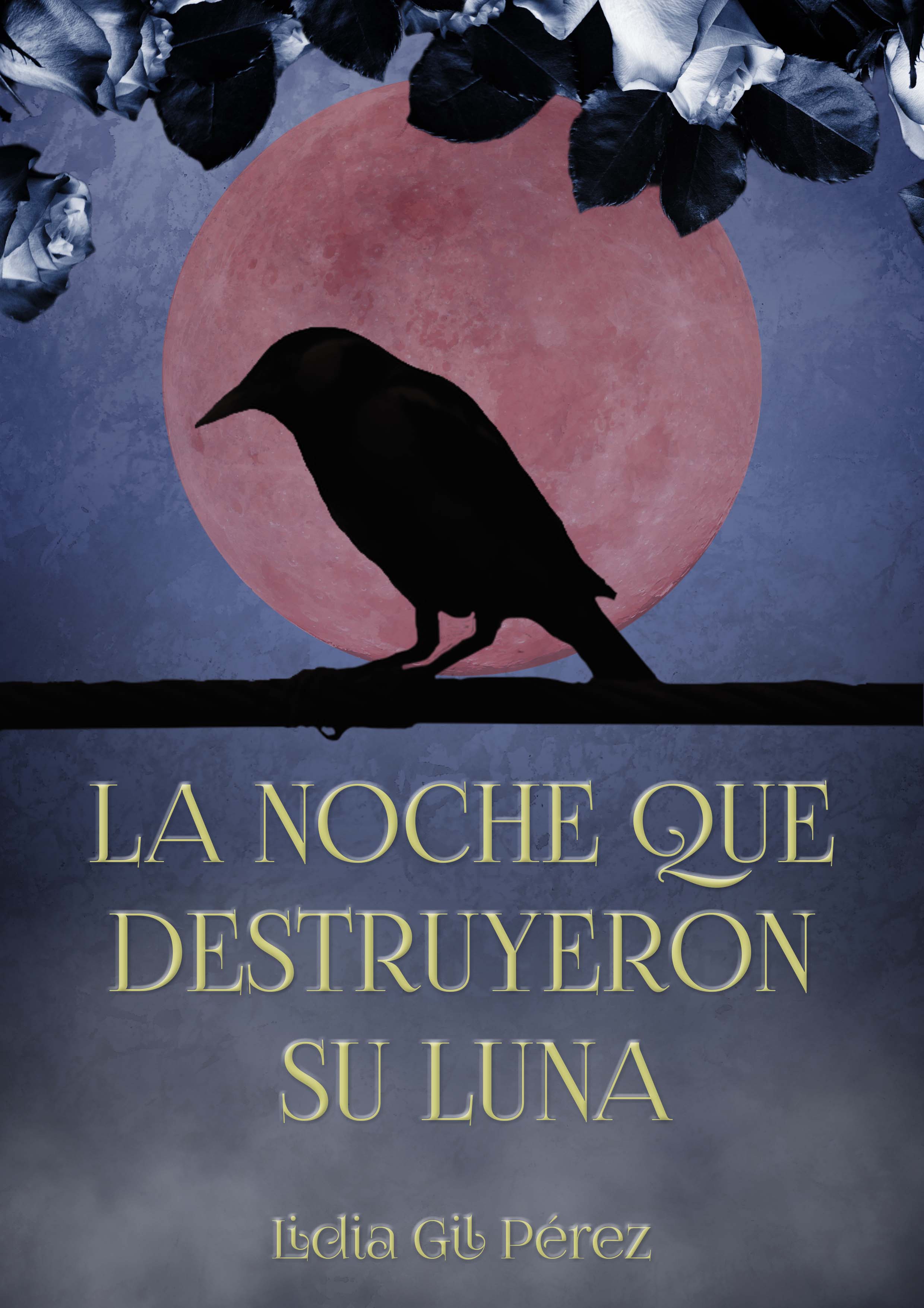 La noche que destruyeron su luna by Lidia Gil Pérez | Goodreads