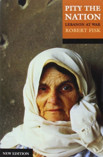 Pity the Nation: Lebanon at War by Robert Fisk by Robert Fisk | Goodreads