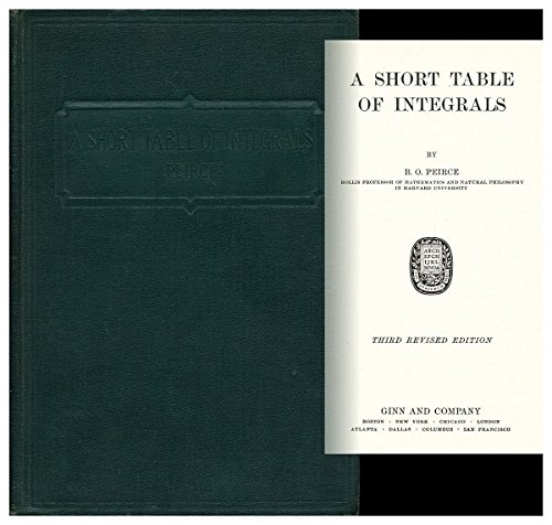 A short table of integrals, by Benjamin Osgood Peirce | Goodreads