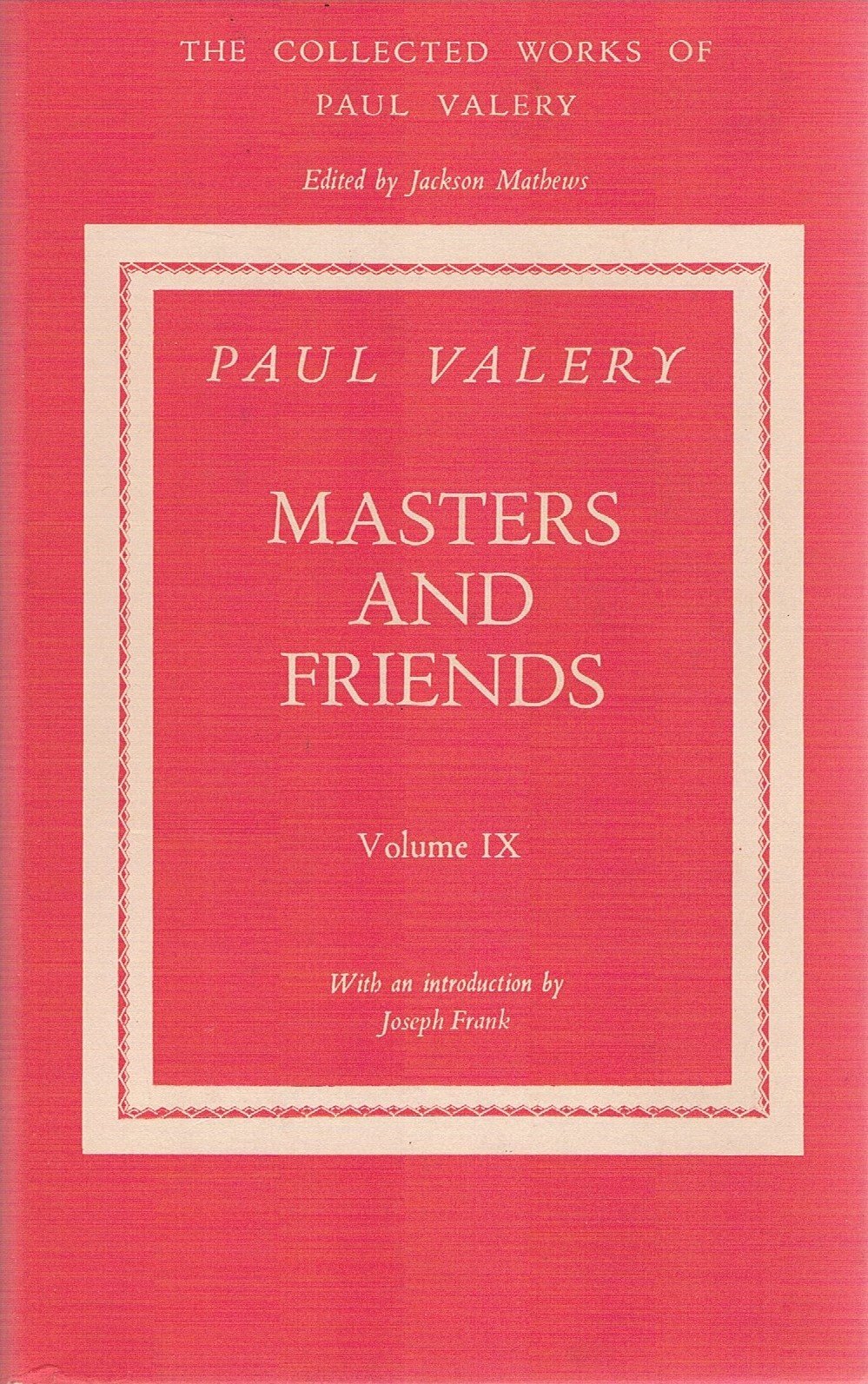 The Collected Works of Paul Valery, Vol. 9: Masters and Friends by Paul ...
