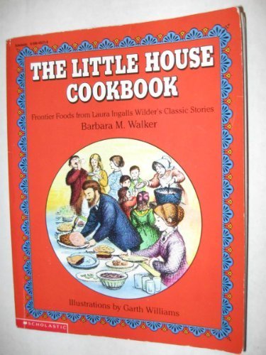 The Little House Cookbook: Frontier Foods from Laura Ingalls Wilder's ...