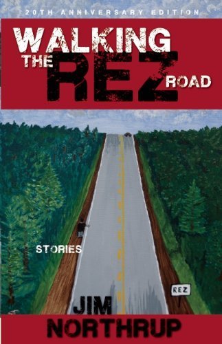 Walking the Rez Road: Stories by Northrup, Jim(July 2, 2013) Paperback ...