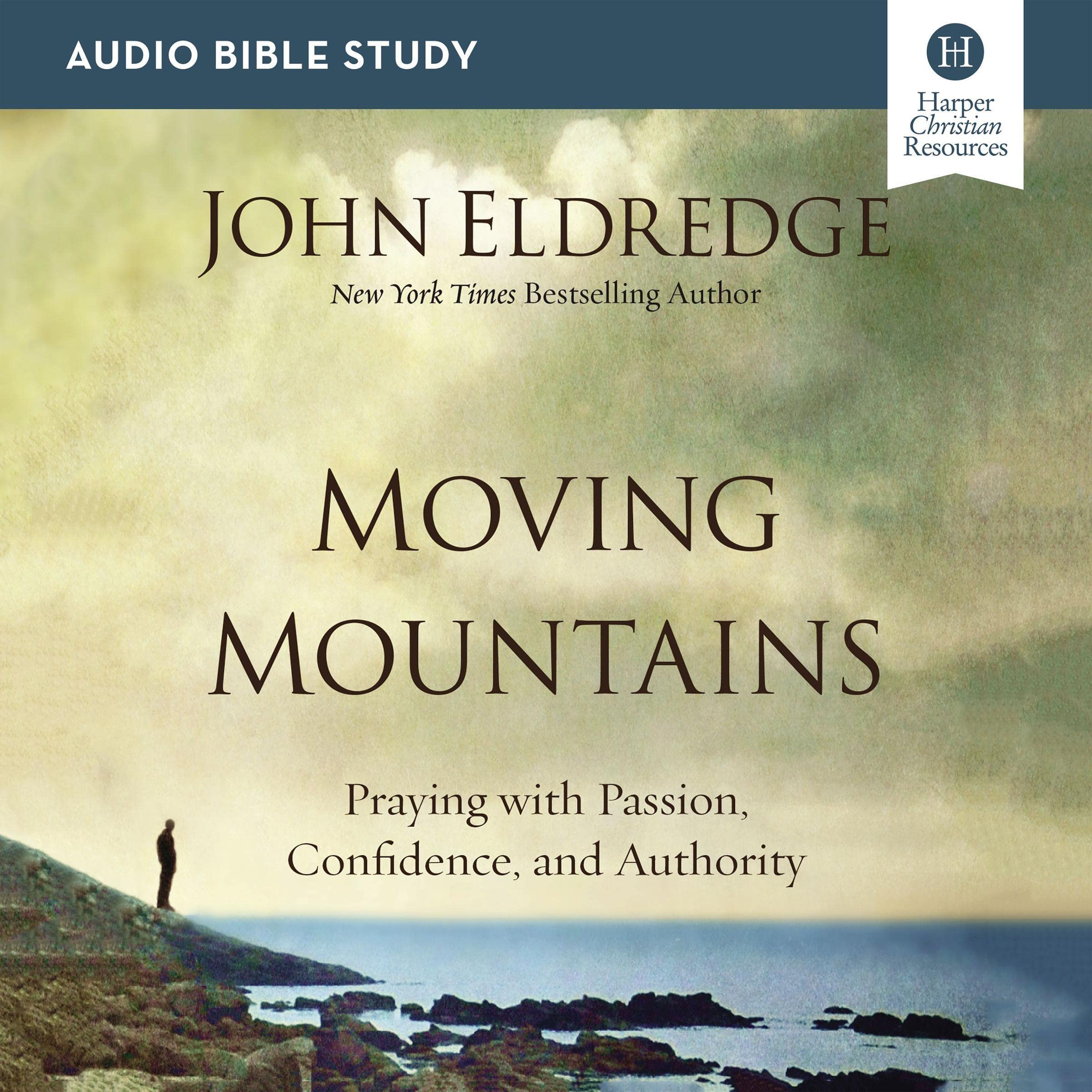 Moving Mountains: Audio Bible Studies: Praying with Passion, Confidence ...