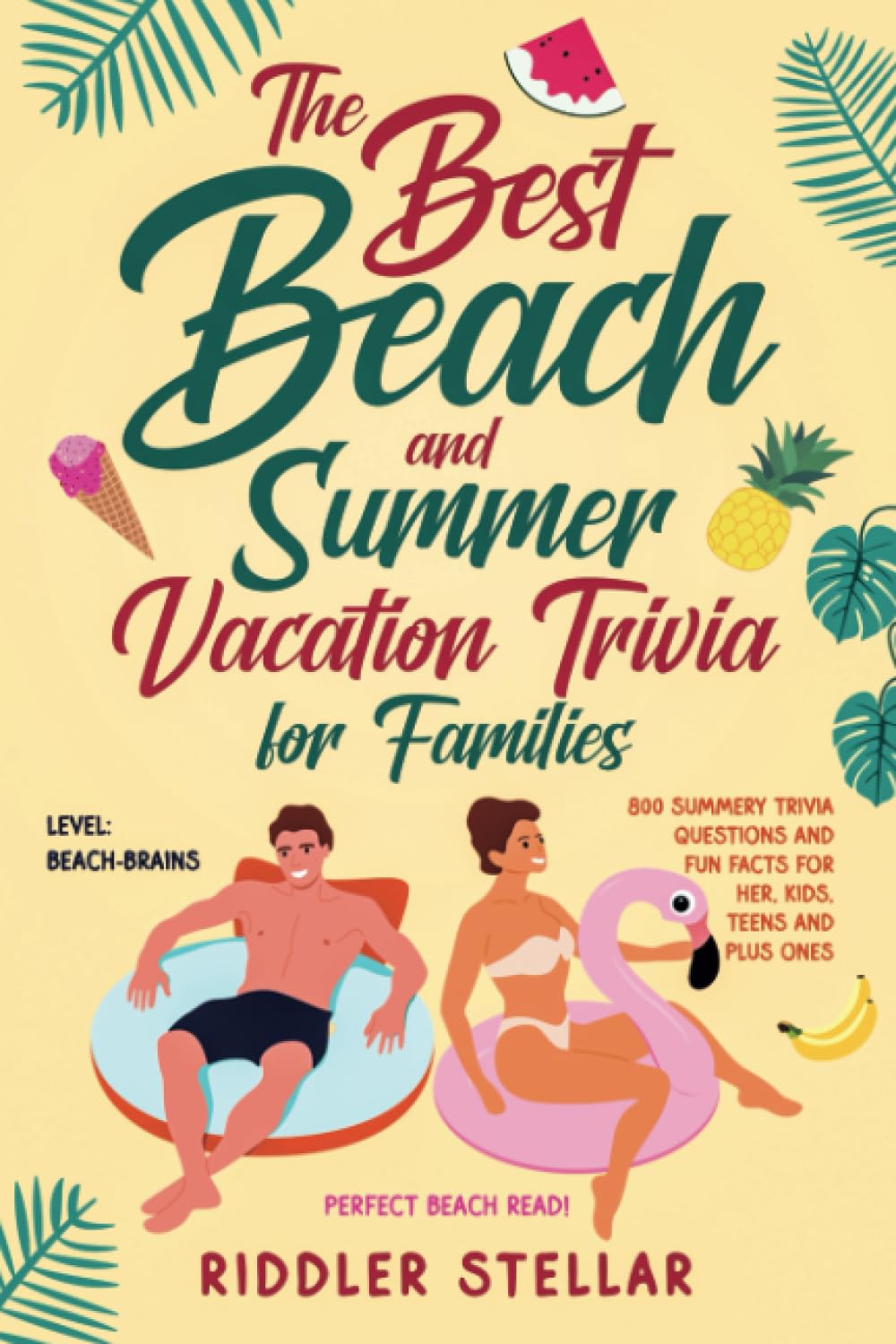 The Best Beach and Summer Vacation Trivia for Families: 800 Summery ...