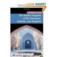 The Muslim Empires of the Ottomans, Safavids, and Mughals 1st (first ...