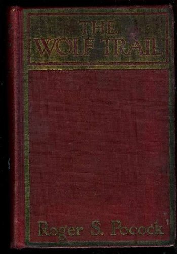 The wolf trail, by Roger Pocock | Goodreads