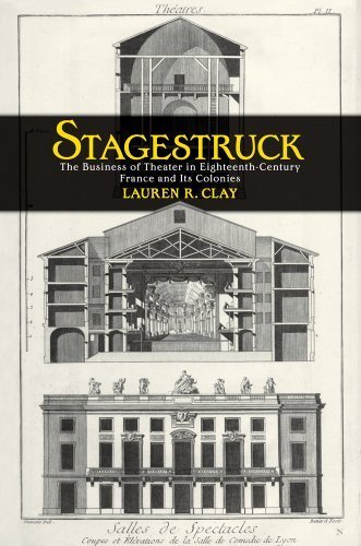 Stagestruck: The Business of Theater in Eighteenth-Century France and ...