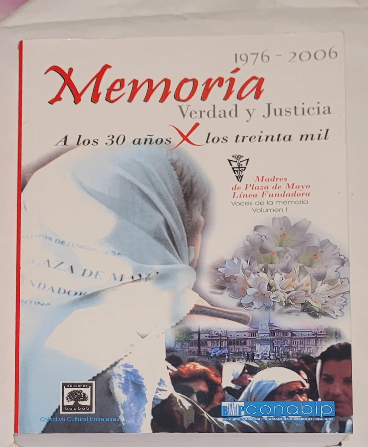 Memoria Verdad Y Justicia a Los 30 Años Por Los Treinta Mil, Volumen 1 ...