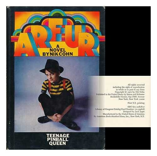 Arfur: teenage pinball queen;: A novel by Nik Cohn | Goodreads