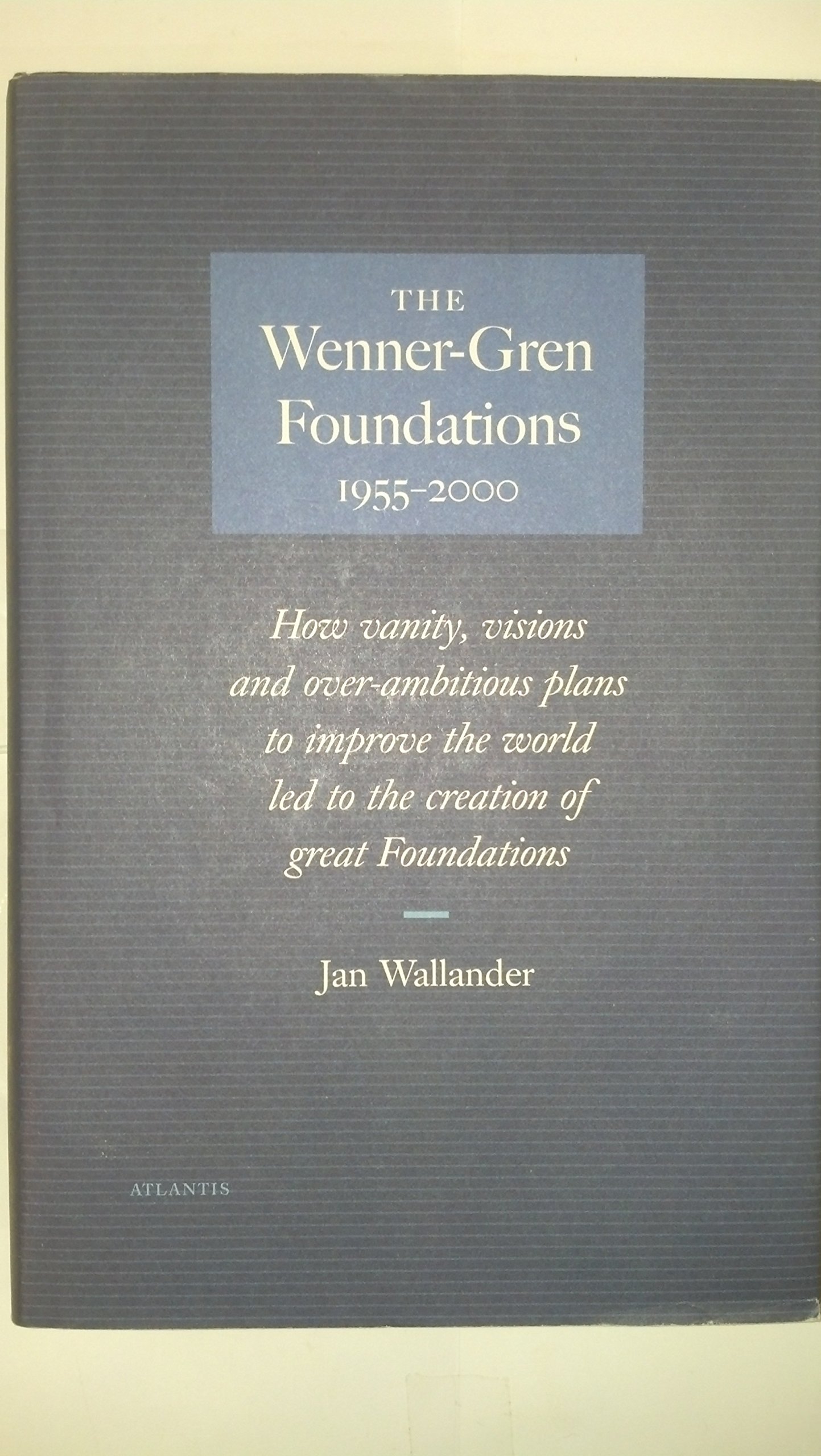 The Wenner-gren Foundations 1955-2000 by Jan Wallander | Goodreads