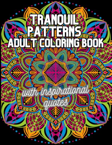 Tranquil Patterns Adult Coloring Book: with Inspirational Quotes by ...