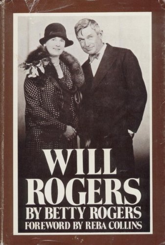 Will Rogers: His Wife's Story by Betty Blake Rogers | Goodreads