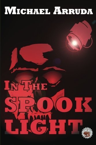 In The Spooklight by Michael Arruda (2013-05-22) by Michael Arruda ...