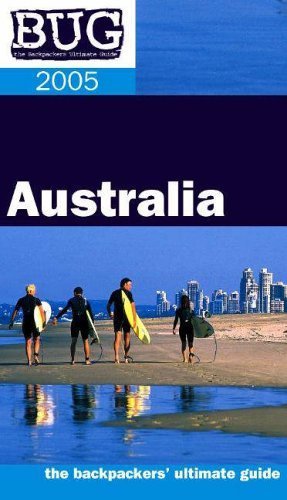 BUG Australia (Backpackers' Ultimate Guidebook: Australia) 3rd edition ...