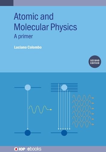 Atomic and Molecular Physics: A primer by Luciano Colombo | Goodreads