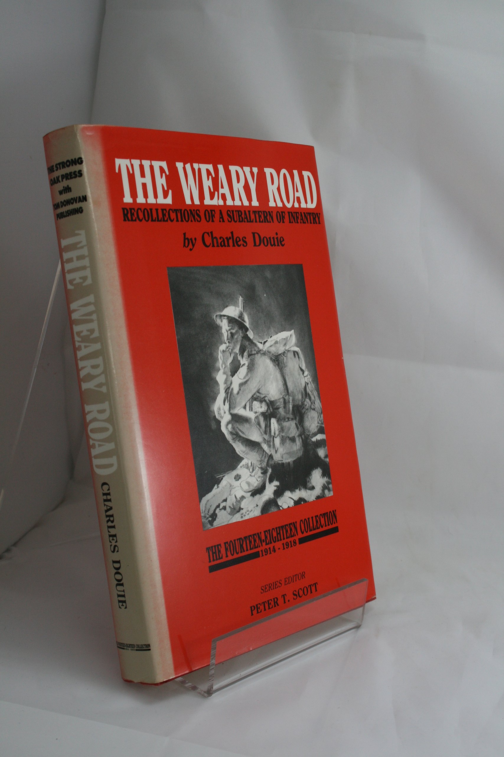 THE WEARY ROAD - Recollections of a Subaltern of Infantry by Charles ...
