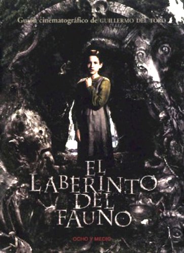 Pan's Labyrinth, El Laberinto del Fauno: COMPLETE SCREENPLAY and ...