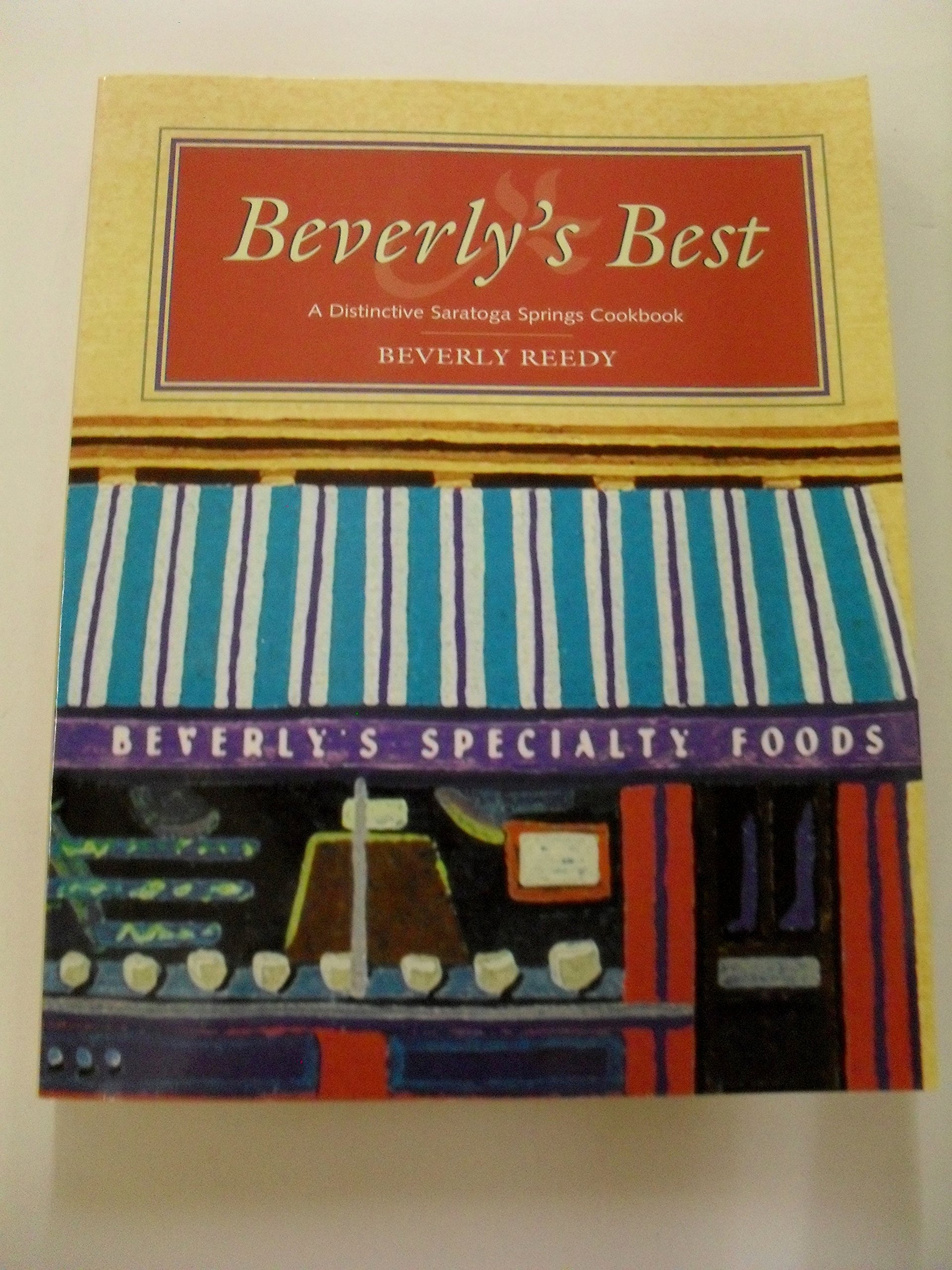 Beverly's Best a Distinctive Saratoga Springs Cookbook by Beverly Reedy ...