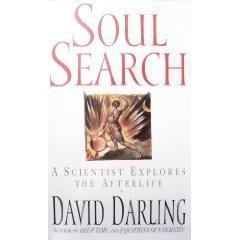Soul Search: A Scientist Explores the Afterlife by David Darling ...