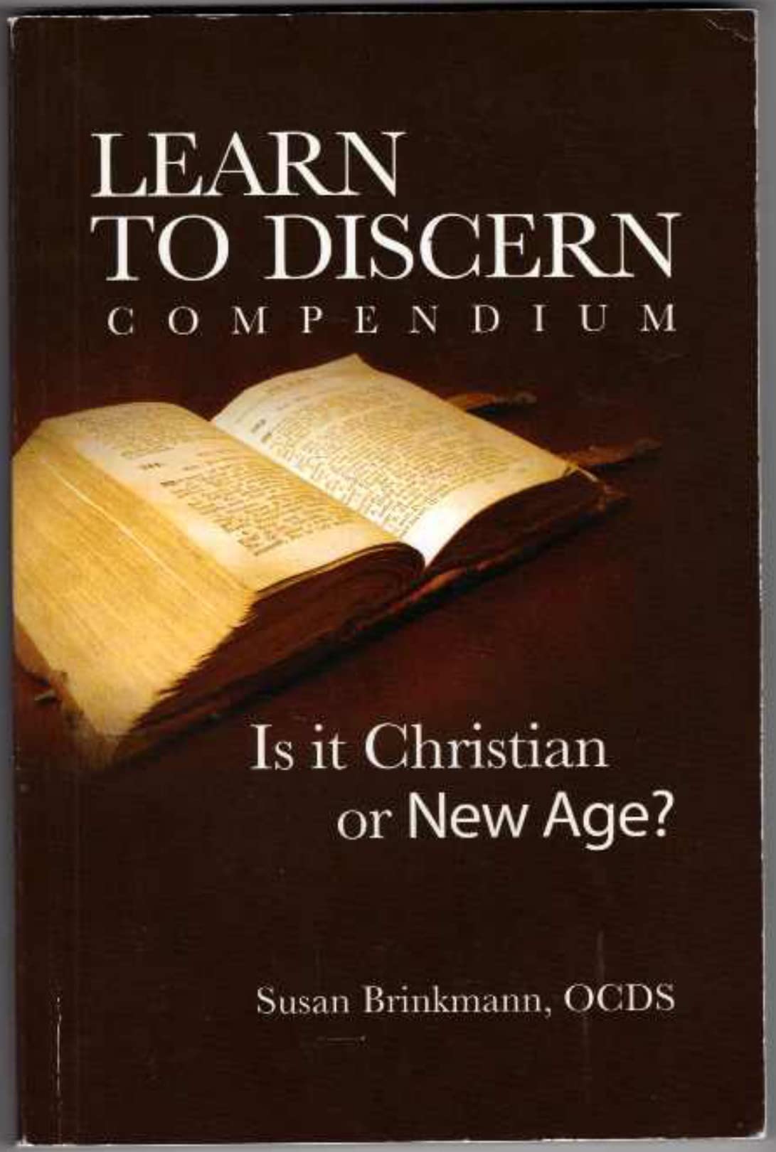 Learn To Discern Compendium: Is it Christian or New Age? by Susan ...