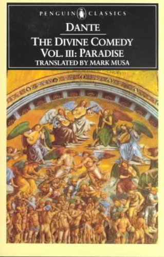 Divine Comedy: Paradise by Dante Alighieri; Mark Musa (transl.) | Goodreads