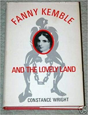 Fanny Kemble and the lovely land by Constance Wright | Goodreads