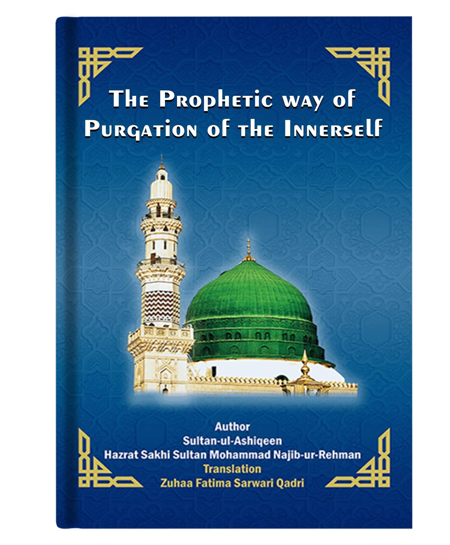 The Prophetic Way of Purgation of The Innerself by Sultan-ul-Ashiqeen ...