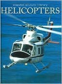 Helicopters (Snapshot Picture Library Series) by Staff of Fog City ...