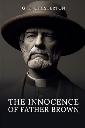THE INNOCENCE OF FATHER BROWN (Illustrated) by G.K. Chesterton | Goodreads